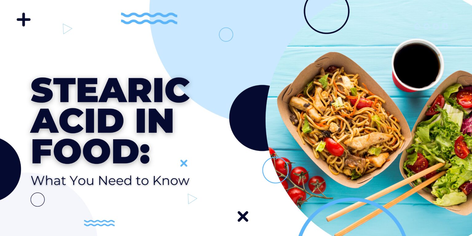 Stearic Acid in Food: What You Need to Know